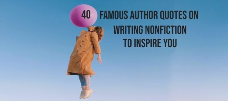 40 Famous Author Quotes on Writing Nonfiction to Inspire You | Jane ...